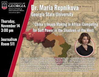 Dr. Maria Repnikova (Georgia State): "China's Image-Making in Africa: Competing for Soft Power ...